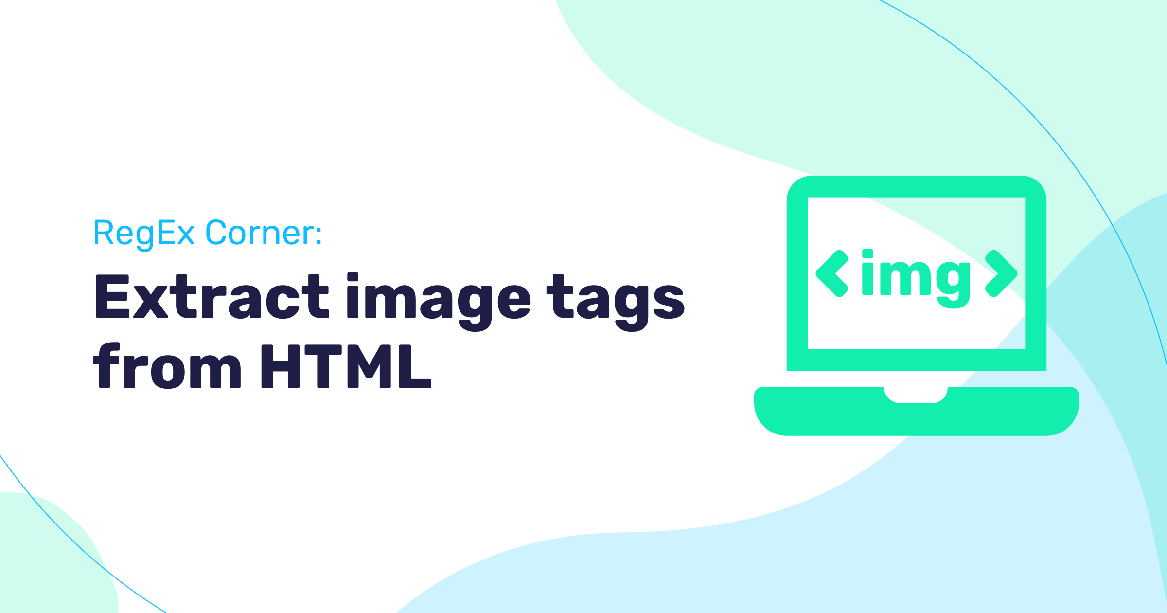 Regex Corner: Extract image tags from HTML Regex Corner: Extract image tags from HTML